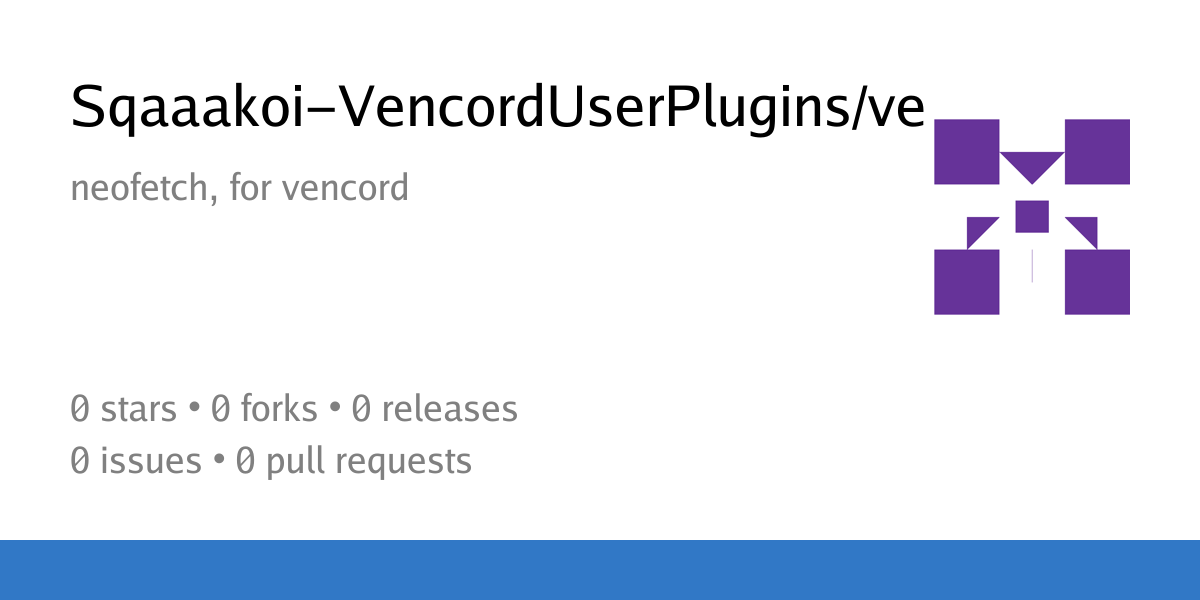 Sqaaakoi-VencordUserPlugins/venfetch-fork: neofetch, for vencord ...